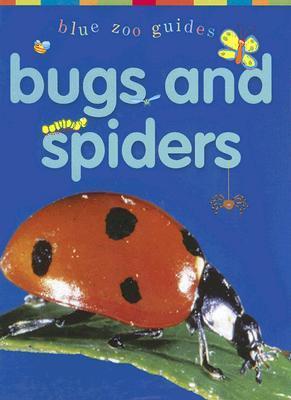 Bugs and Spiders (Blue Zoo Guides) by Dee Phillips | Goodreads