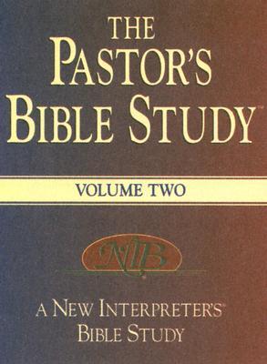 The Pastor's Bible Study: A New Interpreter's Bible Study, Volume 2 by ...