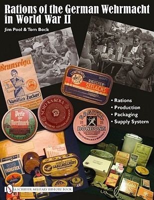 Rations of the German Wehrmacht in World War II by Jim Pool | Goodreads
