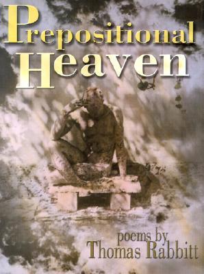 Prepositional Heaven by Thomas Rabbitt | Goodreads