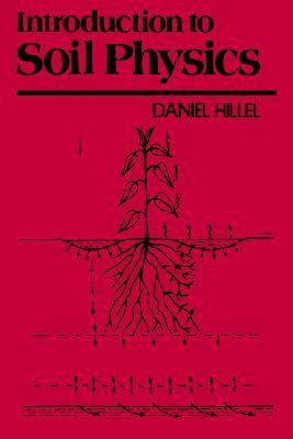Introduction to Soil Physics by Daniel J. Hillel | Goodreads