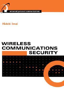 Wireless Communications Security by Hideki Imai | Goodreads