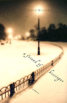 A Friend of Kissinger: A Novel by David Milofsky | Goodreads