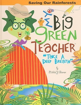 My Big Green Teacher:Saving Our Rainforests by Michelle Y. Glennon ...