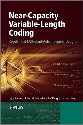 Near-Capacity Variable-Length Coding: Regular and EXIT-Chart-Aided Irregular Designs by Lajos L ...