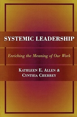 Systemic Leadership by Kathleen E. Allen | Goodreads