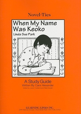 When My Name Was Keoko: A Study Guide by Carol Alexander | Goodreads