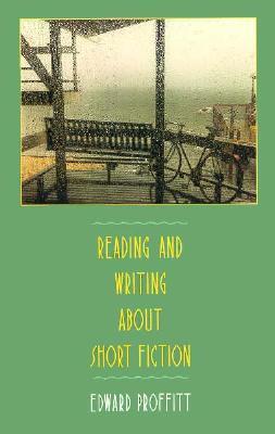 Reading and Writing about Short Fiction by Edward Proffitt | Goodreads