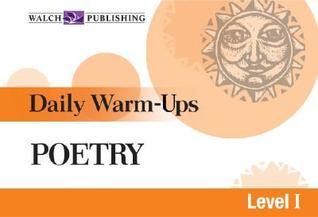Daily Warm-ups Poetry: Level I (Daily Warm-Ups) by Walch | Goodreads