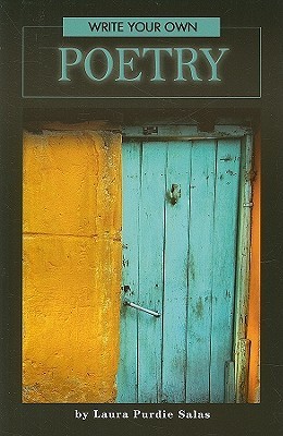 Write Your Own Poetry by Laura Purdie Salas | Goodreads