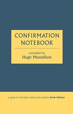 Confirmation Notebook by Hugh Montefiore | Goodreads