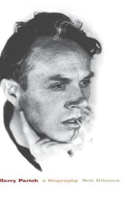 Harry Partch: A Biography by Bob Gilmore | Goodreads