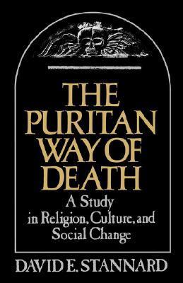 The Puritan Way of Death: A Study in Religion, Culture, and Social ...