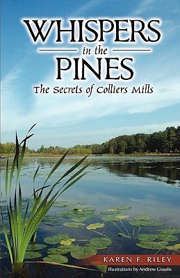 Whispers in the Pines: The Secrets of Colliers Mills by Karen F. Riley ...