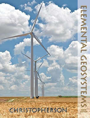 Elemental Geosystems (6th Edition) by Robert W. Christopherson | Goodreads