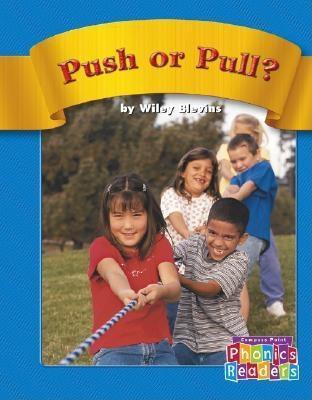 Push or Pull?: Set B (Phonic Readers) by Wiley Blevins | Goodreads