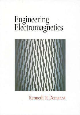 Engineering Electromagnetics by Kenneth R. Demarest | Goodreads