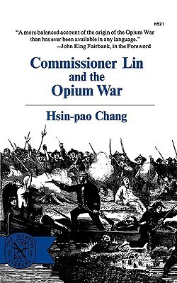 Commissioner Lin and the Opium War (Norton Library by Hsin-pao Chang ...
