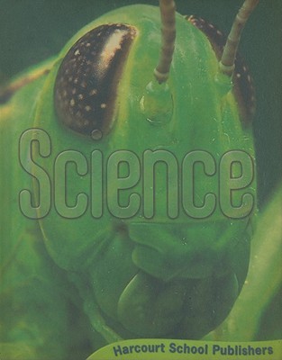 Harcourt Science: Student Edition Grade 6 2008 by Harcourt School ...