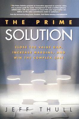The Prime Solution: Close the Value Gap, Increase Margins, and Win the ...