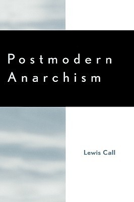 Postmodern Anarchism by Lewis Call | Goodreads