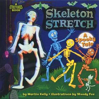 Skeleton Stretch: A Spooky Tale by Martin Kelly | Goodreads