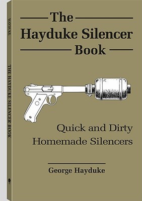 Hayduke Silencer Book by George Hayduke | Goodreads