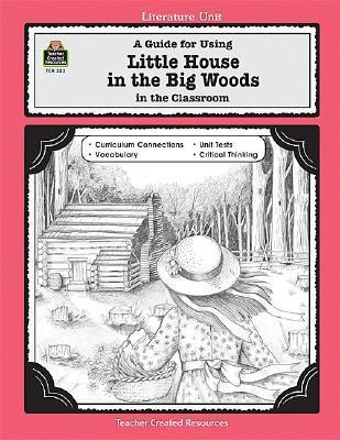 A Guide for Using Little House in the Big Woods in the Classroom by ...