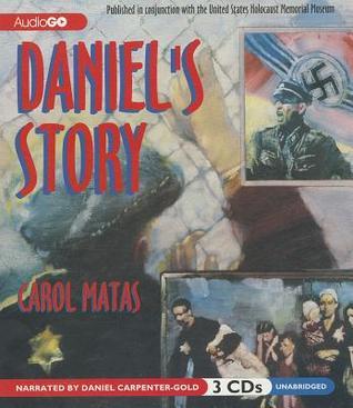 Daniels Story by Carol Matas | Goodreads