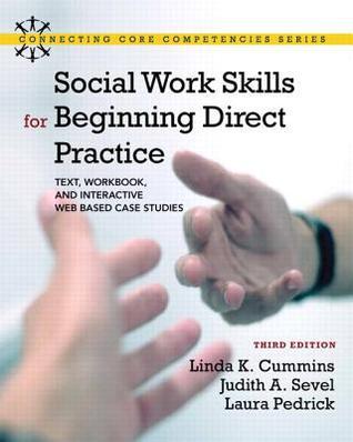 Social Work Skills for Beginning Direct Practice: Text, Workbook, and ...