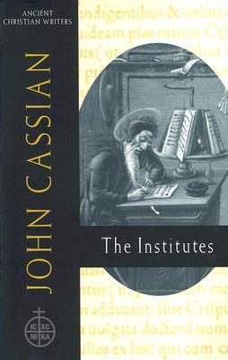 John Cassian: The Institutes by John Cassian | Goodreads
