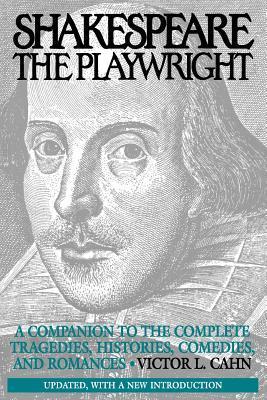 Shakespeare the Playwright: A Companion to the Complete Tragedies ...