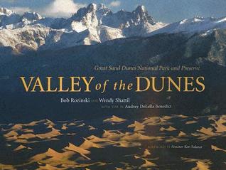 Valley of the Dunes: Great Sand Dunes National Park and Preserve by ...