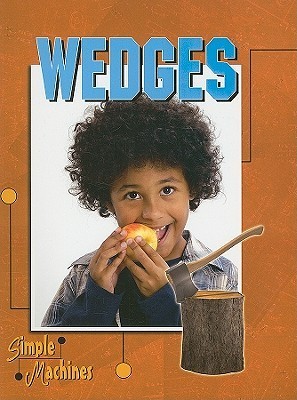Wedges (Simple Machines) by David Armentrout | Goodreads