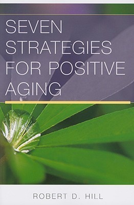 Seven Strategies for Positive Aging (Norton Professional Books by ...
