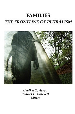 Families: The Frontline of Pluralism by Heather Tosteson | Goodreads