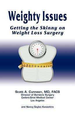 Weighty Issues: Getting the Skinny on Weight Loss Surgery by Scott A ...
