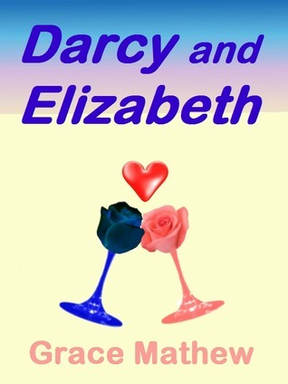 Darcy and Elizabeth by Grace Mathew | Goodreads