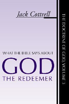 What the Bible Says About God the Redeemer by Jack W. Cottrell | Goodreads