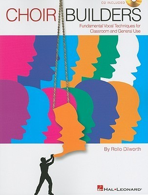 Choir Builders Fundamental Vocal Techniques for Classroom and General ...