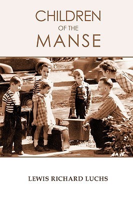 Children of the Manse by Lewis Luchs | Goodreads