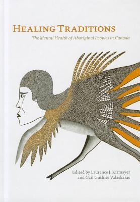 Healing Traditions: The Mental Health of Aboriginal Peoples in Canada ...