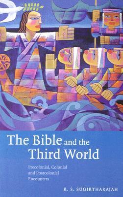The Bible and the Third World: Precolonial, Colonial and Postcolonial ...