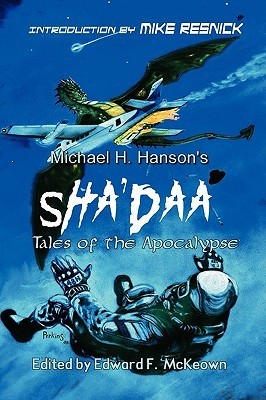 Sha'Daa: Tales of the Apocalypse by Michael H. Hanson | Goodreads