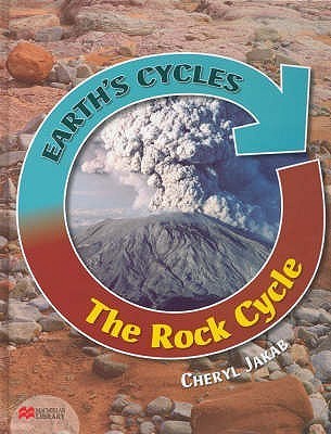 The Rock Cycle (Earth's Cycles - Macmillan Library) by Cheryl Jakab ...