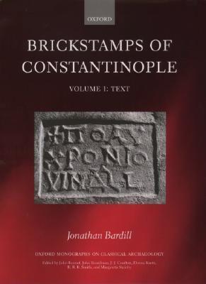 Brickstamps of Constantinople: Two Volumes by Jonathan Bardill | Goodreads