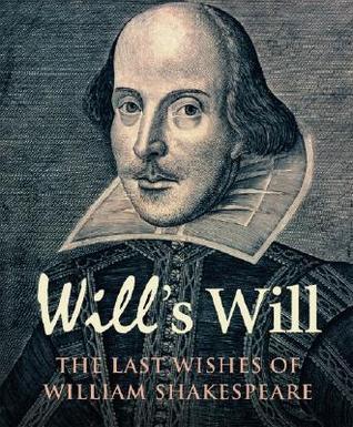 Will's Will: The Last Wishes of William Shakespeare by Simon Trussler ...