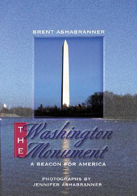 The Washington Monument: A Beacon for America by Brent Ashabranner ...
