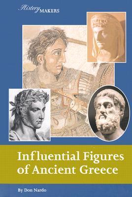 Influential Figures of Ancient Greece (History Makers) by Don Nardo ...
