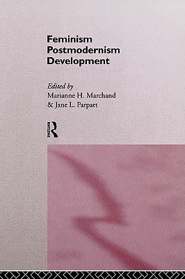 Feminism/ Postmodernism/ Development by M. Marchand | Goodreads